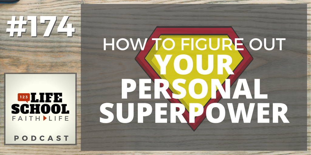 174: How to Figure Out Your Personal Superpower - Everyday Disciple