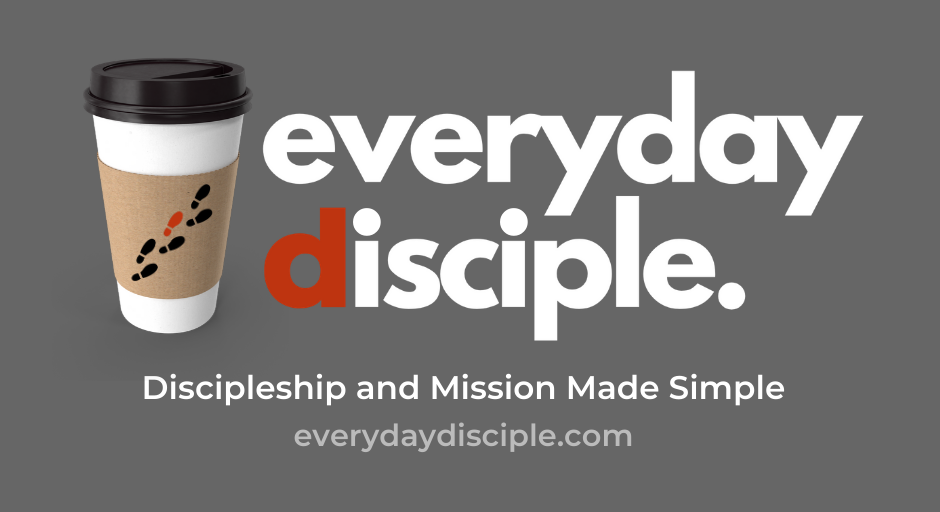 Everyday Disciple | Discipleship and Mission Made Simple - Everyday Disciple